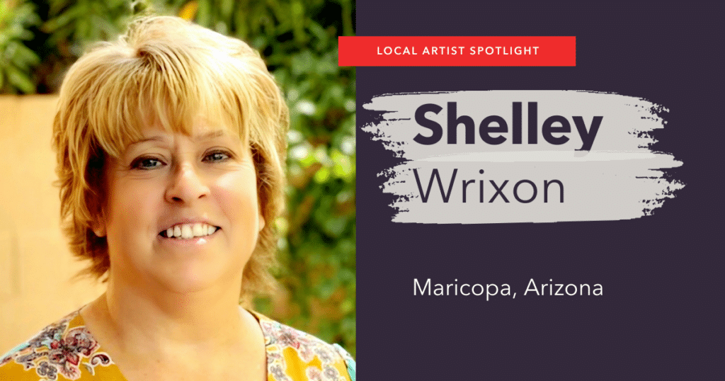 Arizona artist spotlight: Shelley Wrixon | GPEC